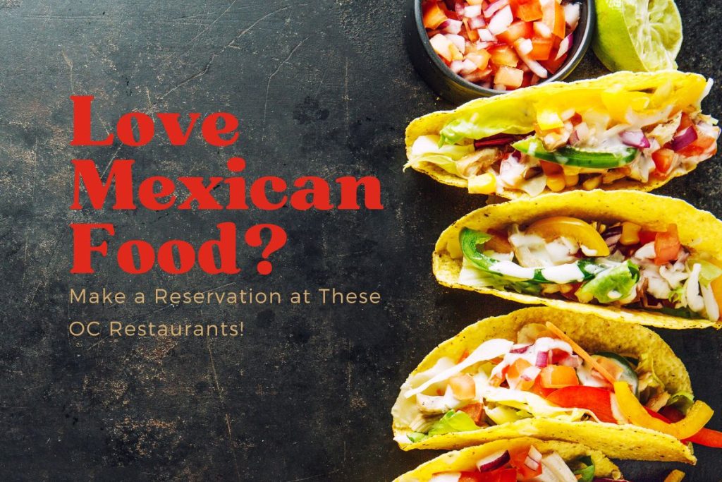 Fun Things To Do In Orange County: Make a Reservation at Mexican ...